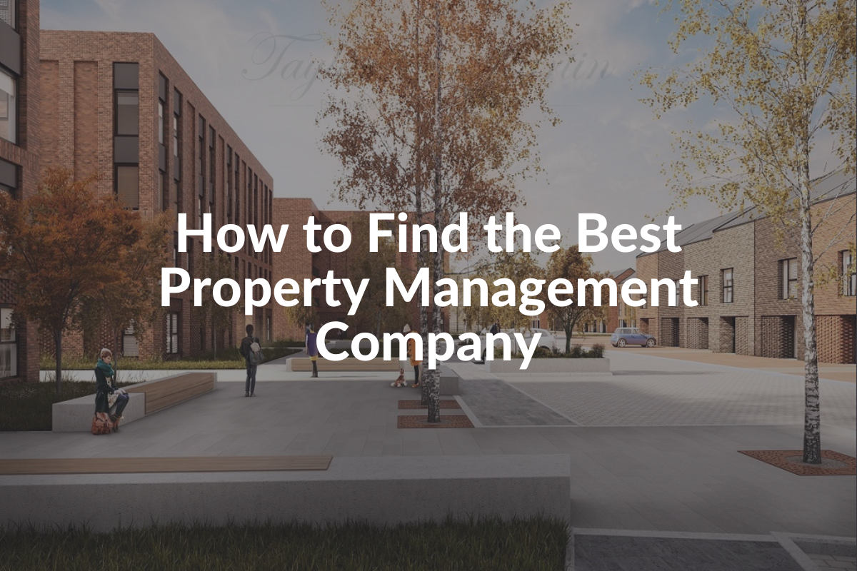 How To Find The Best Property Management Company | Taylor & Martin